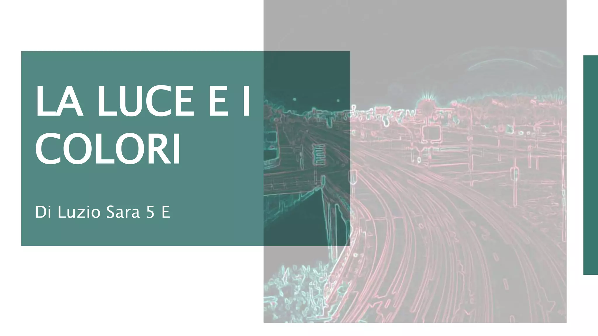 La luce e i colori | PPTX | Eye and Vision Conditions | Diseases and Conditions
