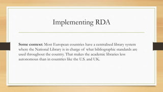 RDA implementation: the new cataloguing standard in Europe - Dilyana ...