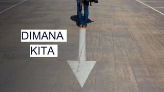 DIMANA KITA.ppt | Business Administration | Business