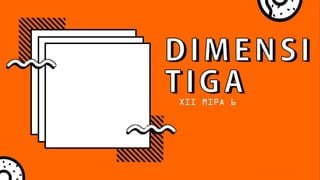 Dimensi Tiga | PPTX