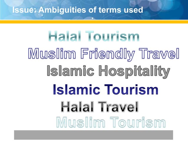 Slot 3: Understanding the halal need for Islamic Tourism - Dimension of ...