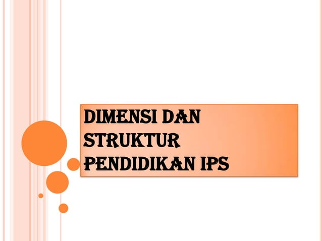 Dimensi dan struktur pendidikan ips | PPTX