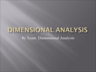Dimensional Analysis | PPT