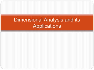 Dimensional Analysis and its Applications | Physics | PPTX