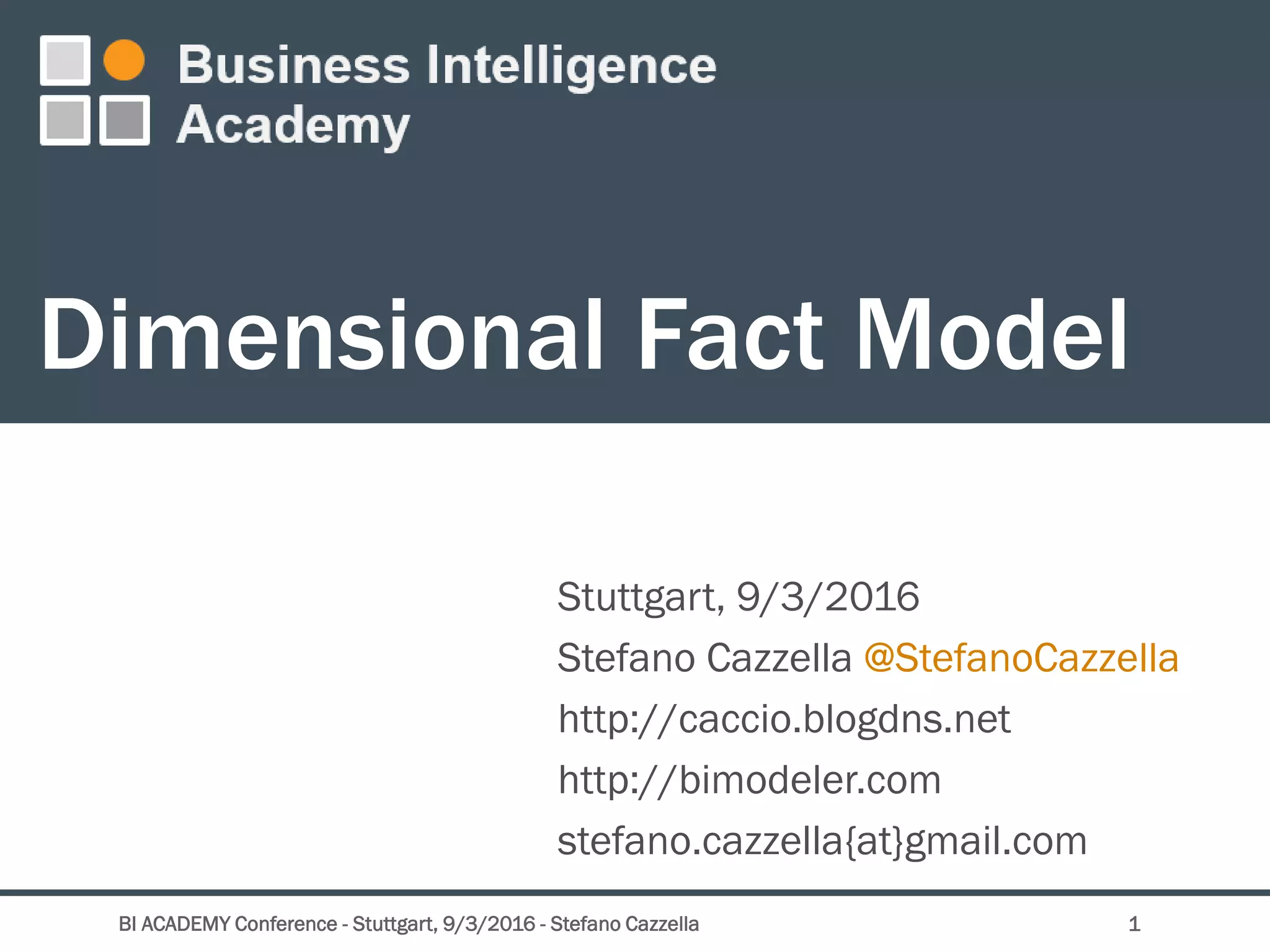 Dimensional Fact Model @ BI Academy - 2016 | PPT