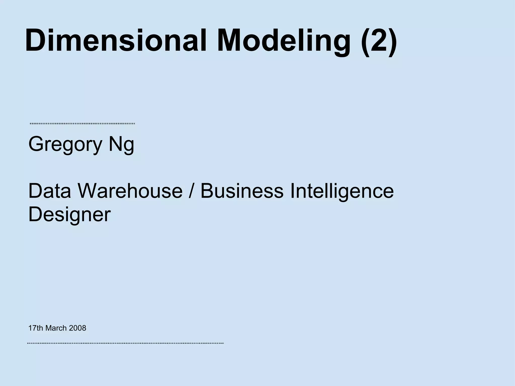 Dimensional Modelling Session 2 | PPT | Databases | Computer Software and Applications