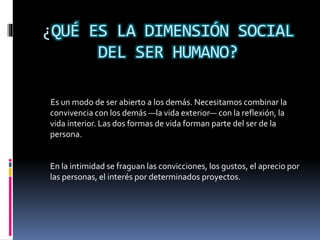 Dimensiones sociales del ser humano | PPTX