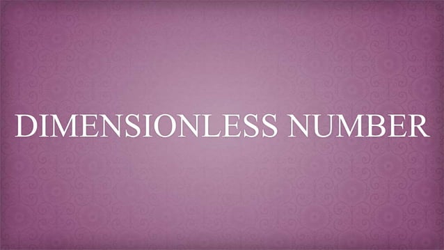 Dimensionless number | PPTX | Physics | Science