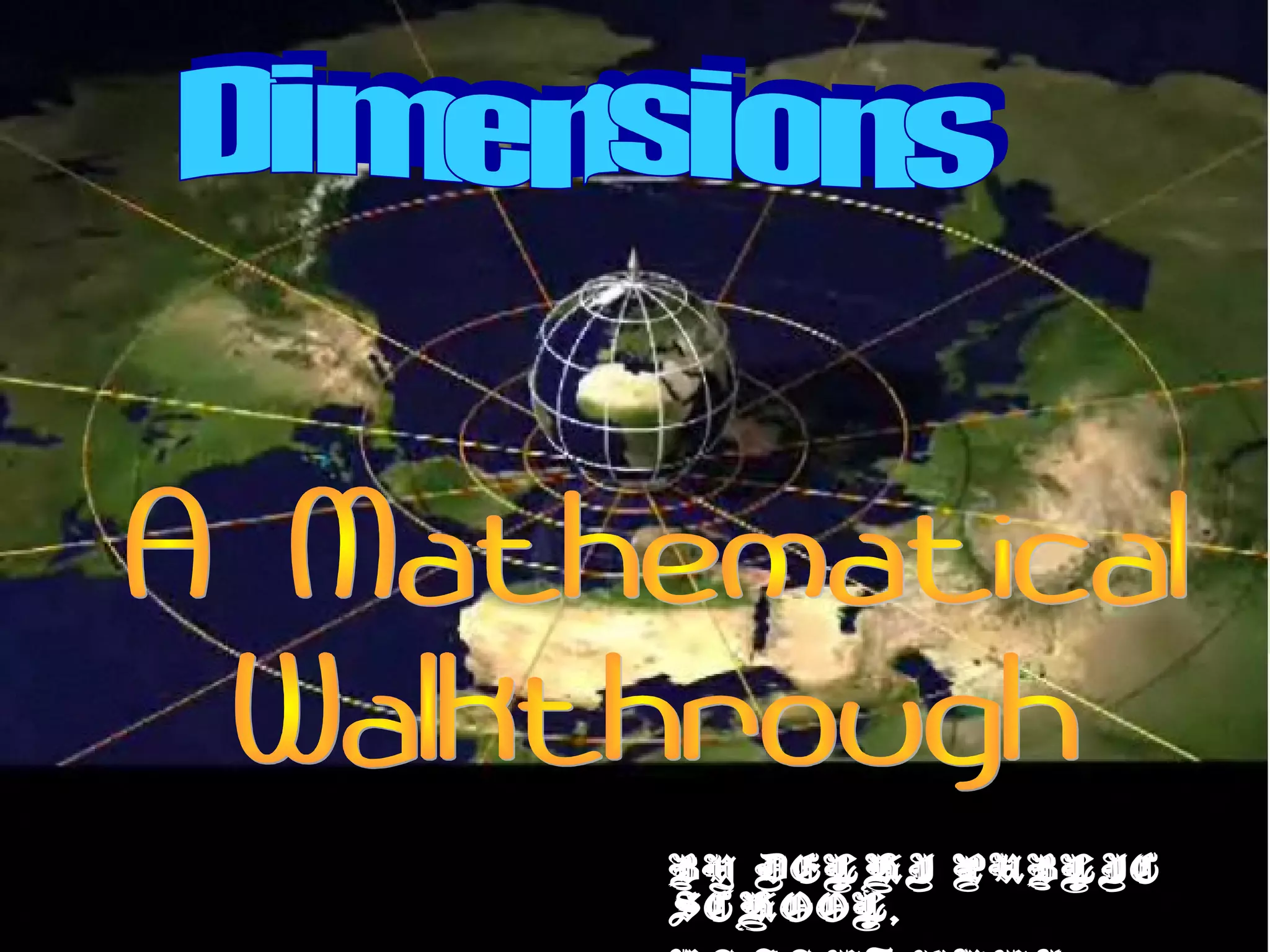 Dimensions a mathematical walkthrough | PPT | Free Download