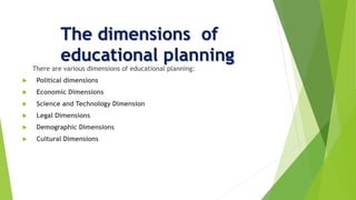 Dimensions of educational planning. | PPTX