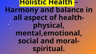 Dimensions of Holistic Health (physical, mental or intellectual ...