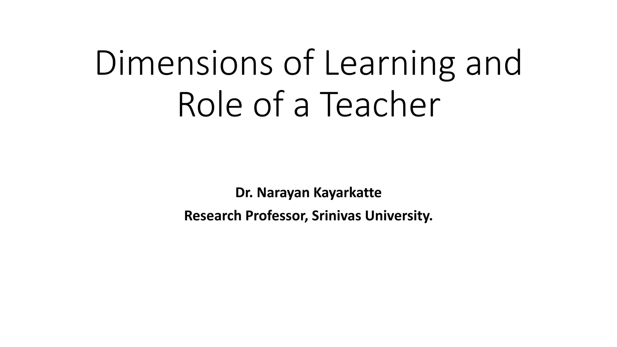 Dimensions of learning and role of a teacher | PPT