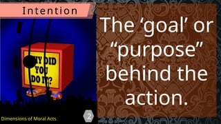 Dimensions of Moral Acts .pptxccxzxdssa | PPTX