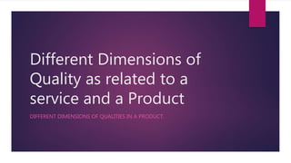 Dimensions of quality as related to a service and product | PPTX