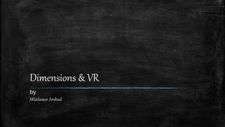 Dimensions & vr (2D 3d 4d) | PPTX