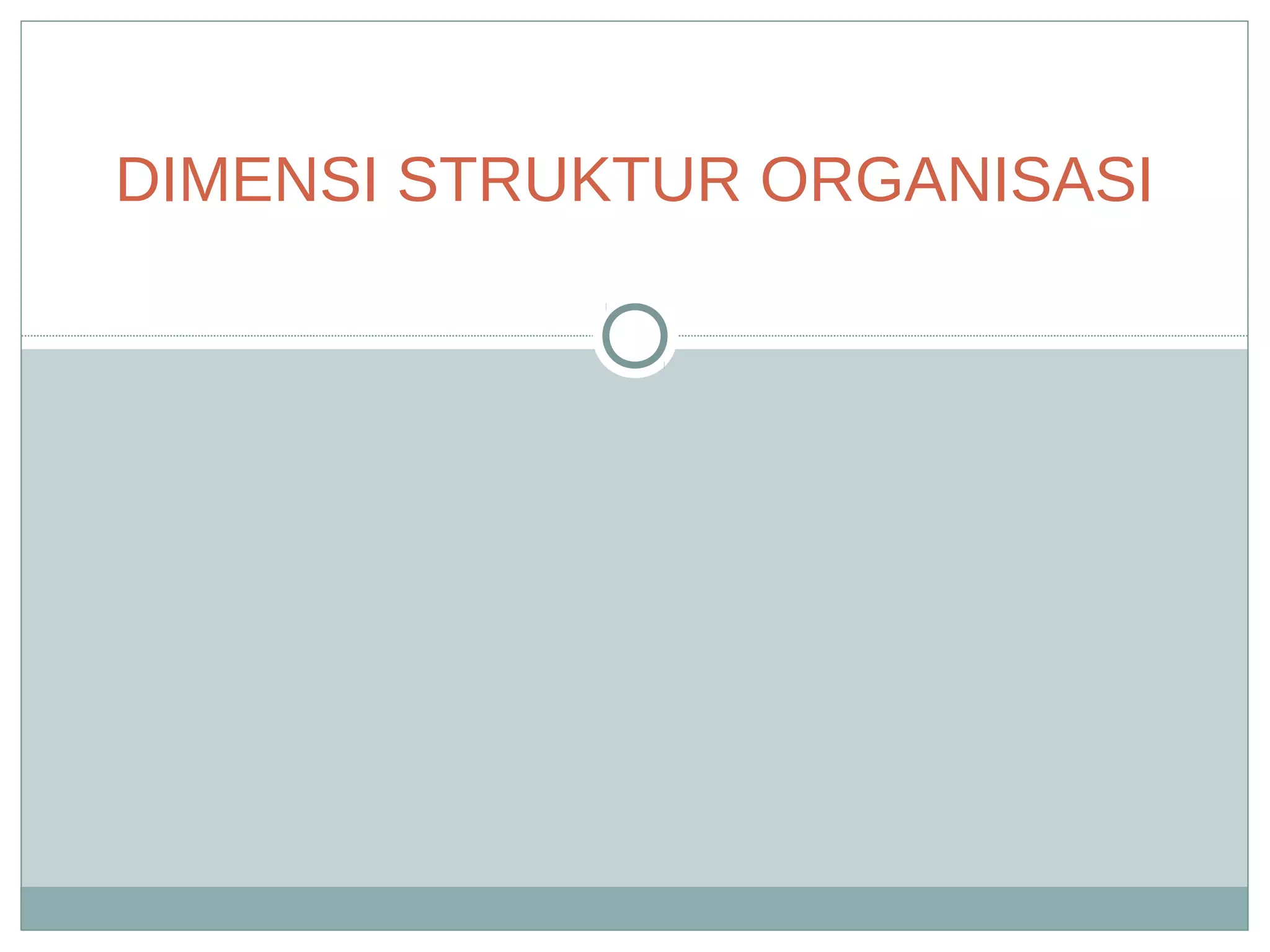 Dimensi Struktur Organisasi | PPT