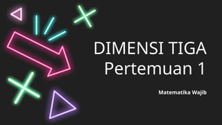 Bab. Dimensi Tiga_1.pptx ( Matematika Wajib SMA) | PPTX