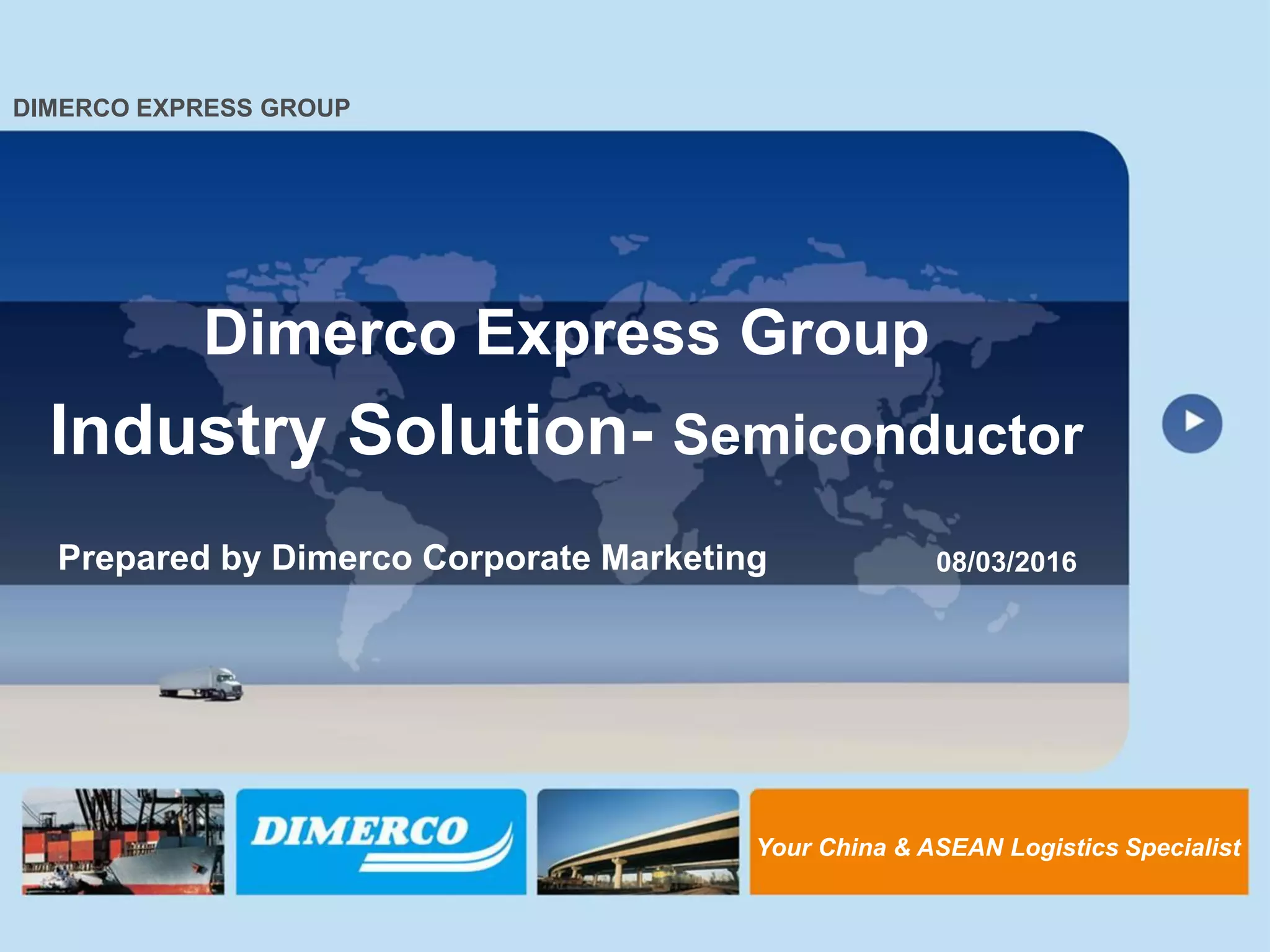 Dimerco Express Group Industry Solution- Semiconductor | PDF