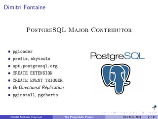 OWF14 : Project & Community driving track : The PostgreSQL Project - An example of Open Source ...