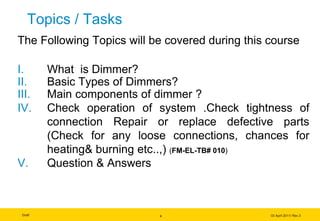 Dimmer Unit Maintenance - L1 Rev.0 (25May2011) (1).ppt