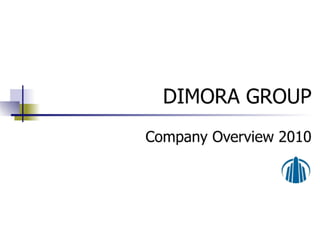Dimora Group Co. Summ 2010 | PPT