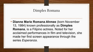 Dimples Romana Biography, Early life, Career,.pptx