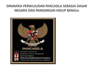 DINAMIKA-PERWUJUDAN-PANCASILA-SEBAGAI-DASAR-NEGARA-DAN-PANDANGAN.pdf