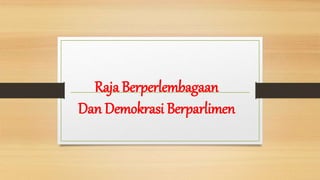 Raja Berpelmbagaan Dan Demokrasi Berparlimen | PPTX