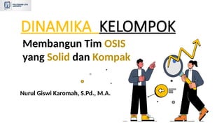 Dinamika Kelompok OSIS SMP membangun tim yang Solid | PPTX