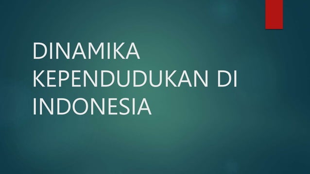 DINAMIKA_KEPENDUDUKAN_DI_INDONESIA.pptx