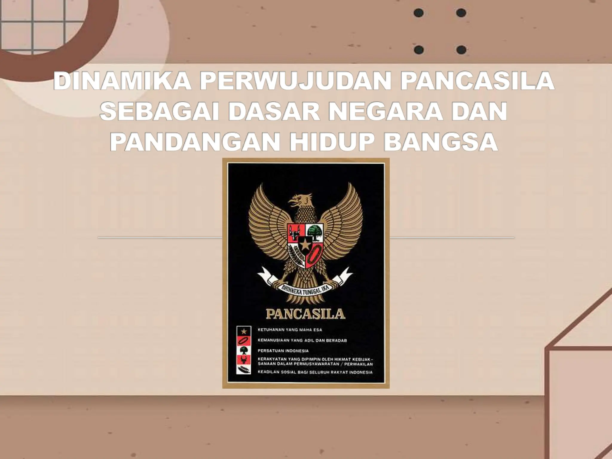 DINAMIKA PERWUJUDAN PANCASILA SEBAGAI DASAR NEGARA DAN PANDANGAN.pptx