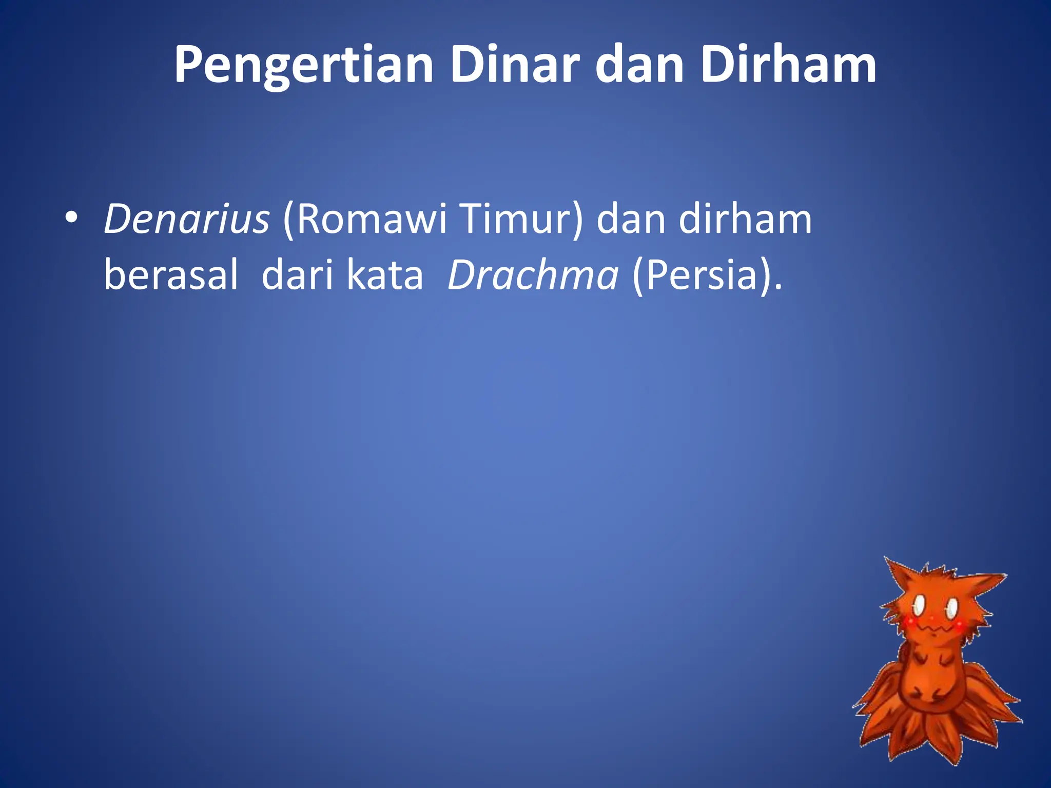 Perbedaan Dinar dan Dirham dalam perspektif ekonomi syariah | PPT