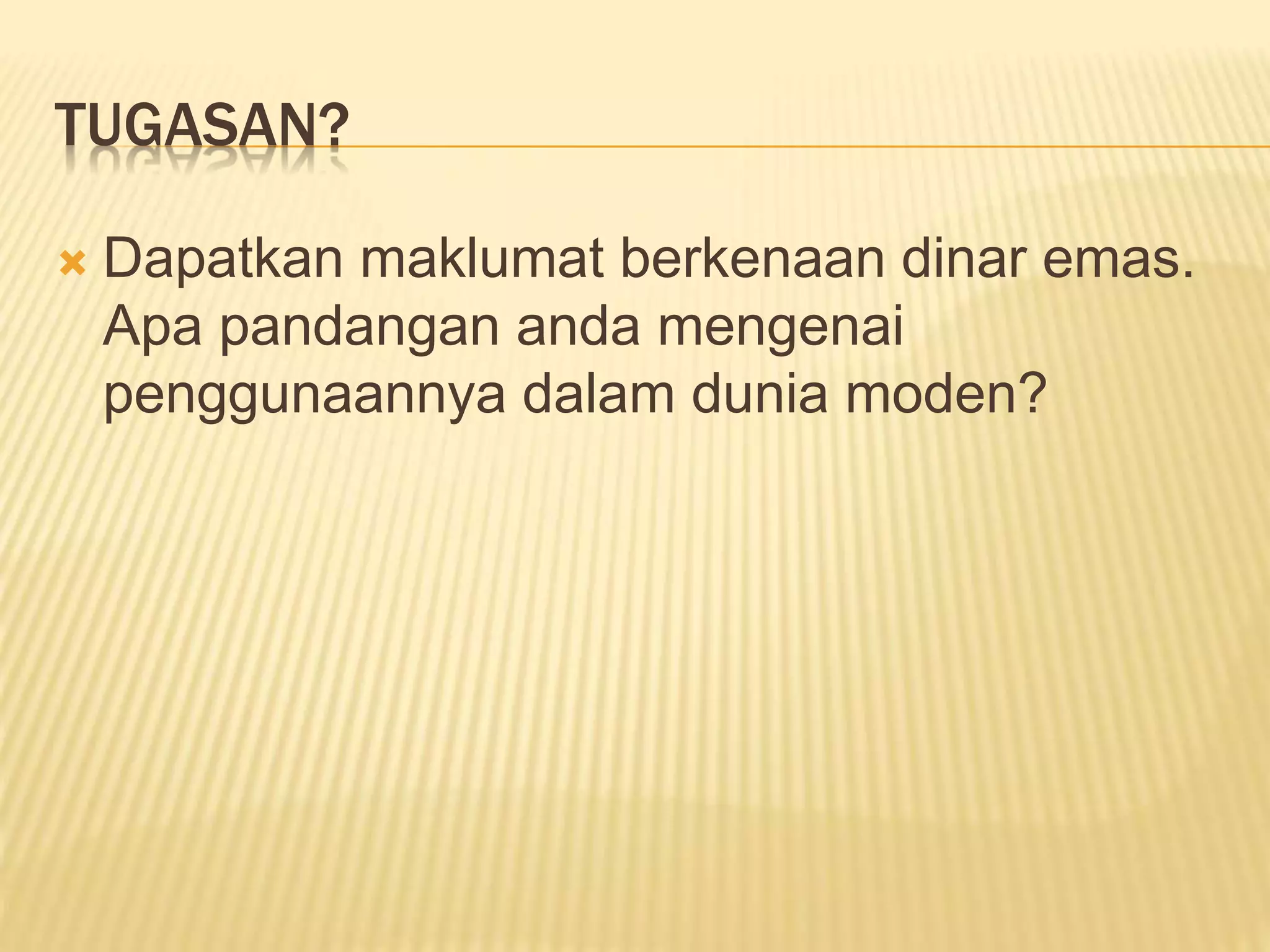 LMCP1522 PEMBANGUNAN MAPAN DALAM ISLAM (DINAR EMAS) | PPT