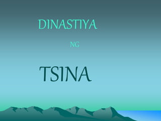 Dinastiya ng-tsina | PPT