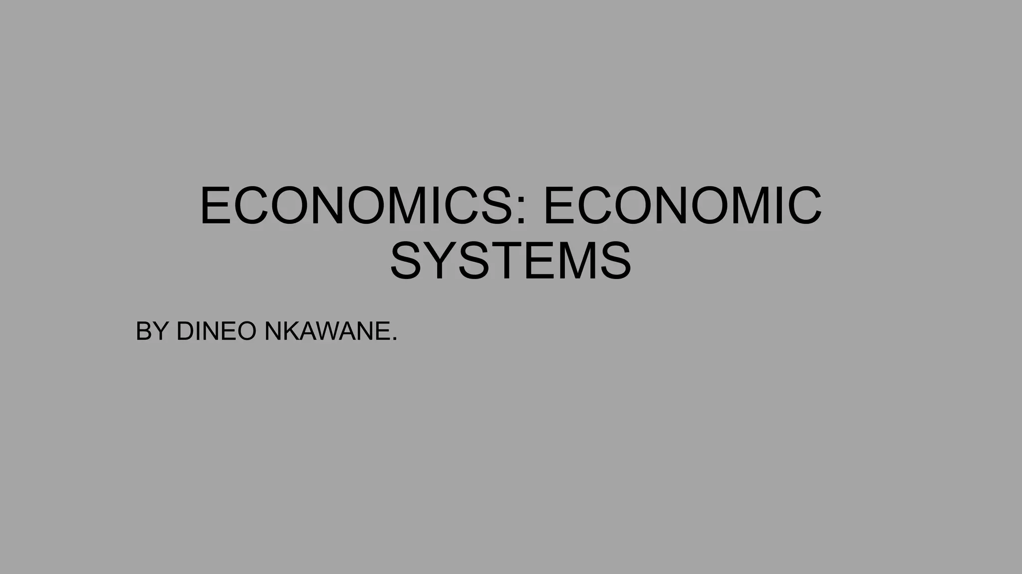 CHARACTERISTICS, ADVANTAGES AND DISADVANTAGES OF ECONOMIC SYSTEMS | PPTX