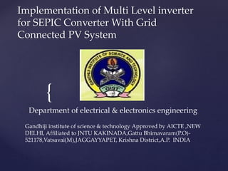 Implementation of multi level inverter for SEPIC Converter with Grid-Connected PV System | PPT