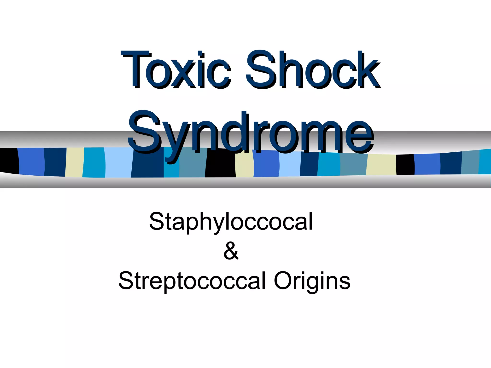 Toxic Shock Syndrome Ppt