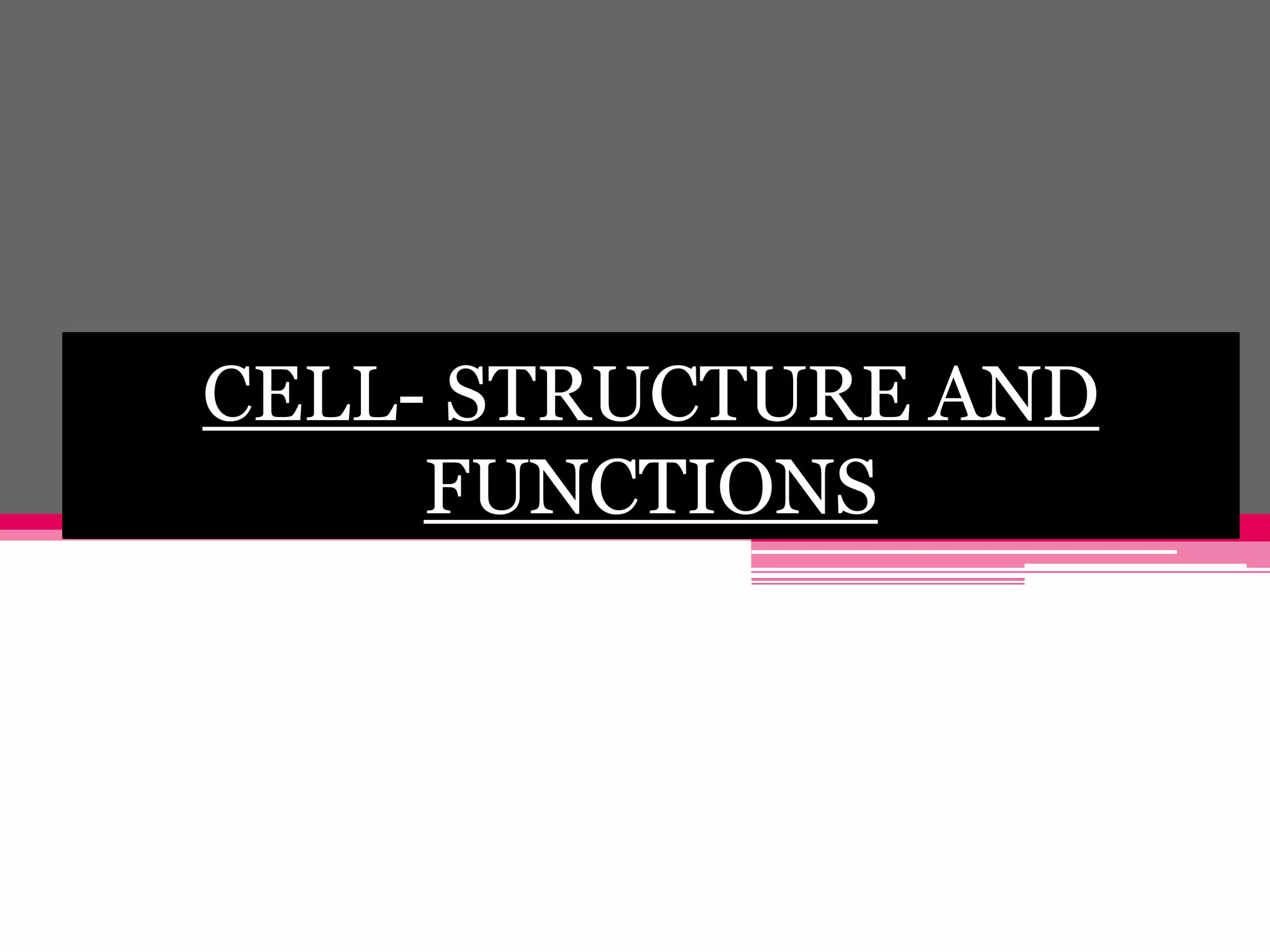 Cell -Structure and functions | PPTX