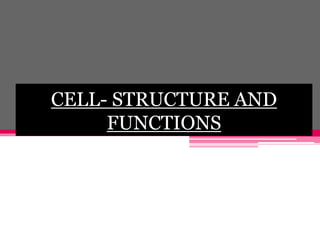 Cell -Structure and functions | PPTX