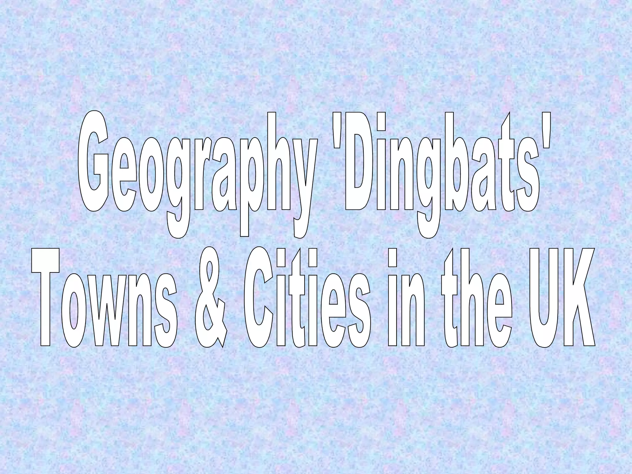 Dingbats (Uk Towns & Cities) | PPT