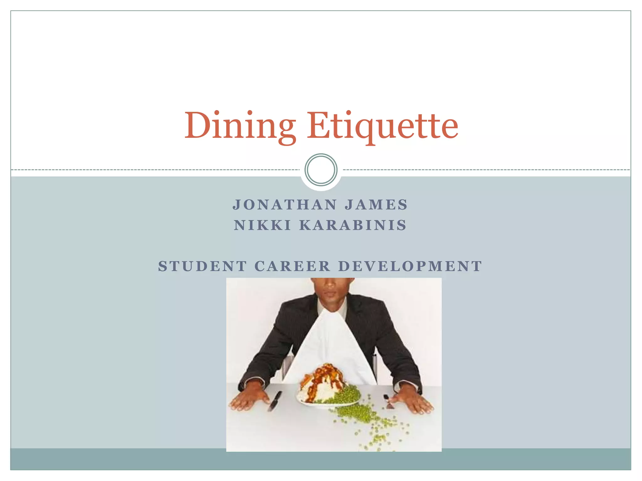 Dining etiquette | PPTX | Cooking | Food & Drink