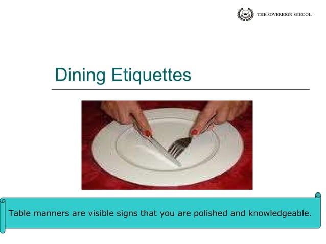 Dining Etiquettes - The Sovereign School, Rohini - Delhi | PPT