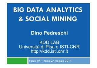 Dino pedreschi keynote ieee cist 2014 BIG DATA ANALYTICS & SOCIAL MINING | PPT