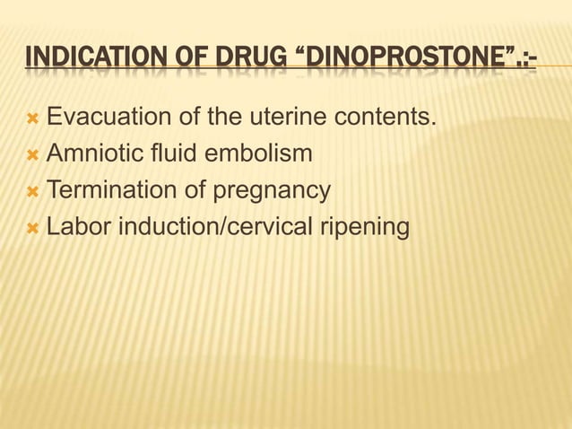 Dinoprostone Drug Presentation | PPTX | Pregnancy | Reproductive Health
