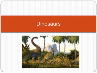 Dinosaurs powerpoint | PPT