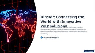 Dinstar Connecting the World with VoIP Solutions | PPTX