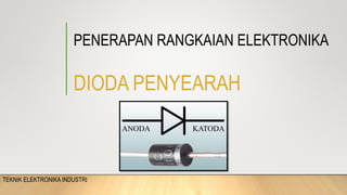 DIODA penyearah ELEKTRONIKA DASAR.pptx