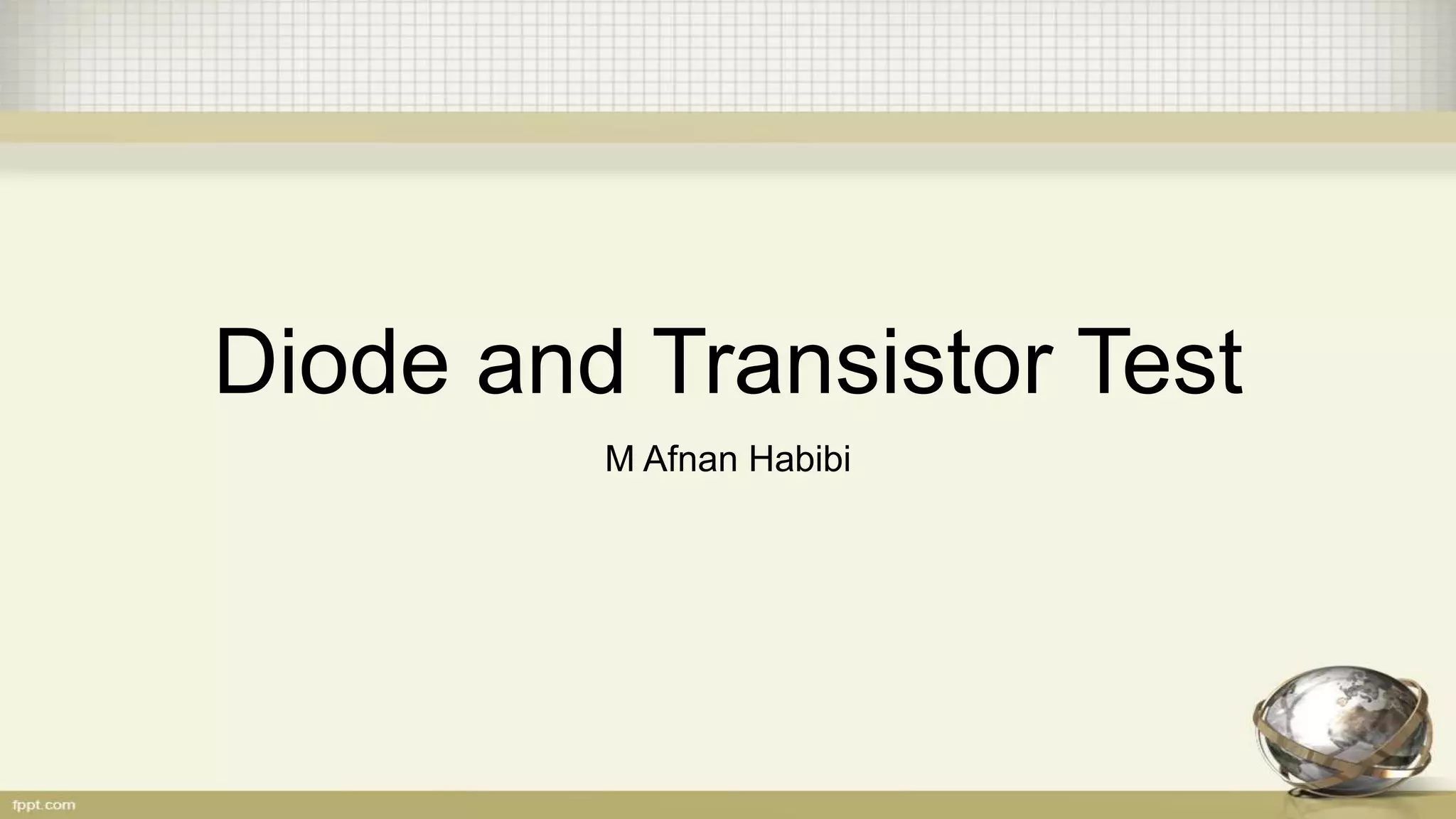 Diode and transistor test | PPTX