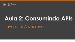 [DIO] Javascript Assíncrono - Aula 2.pdf