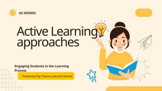 Diones' Integrating active learning approaches in teaching | PPTX